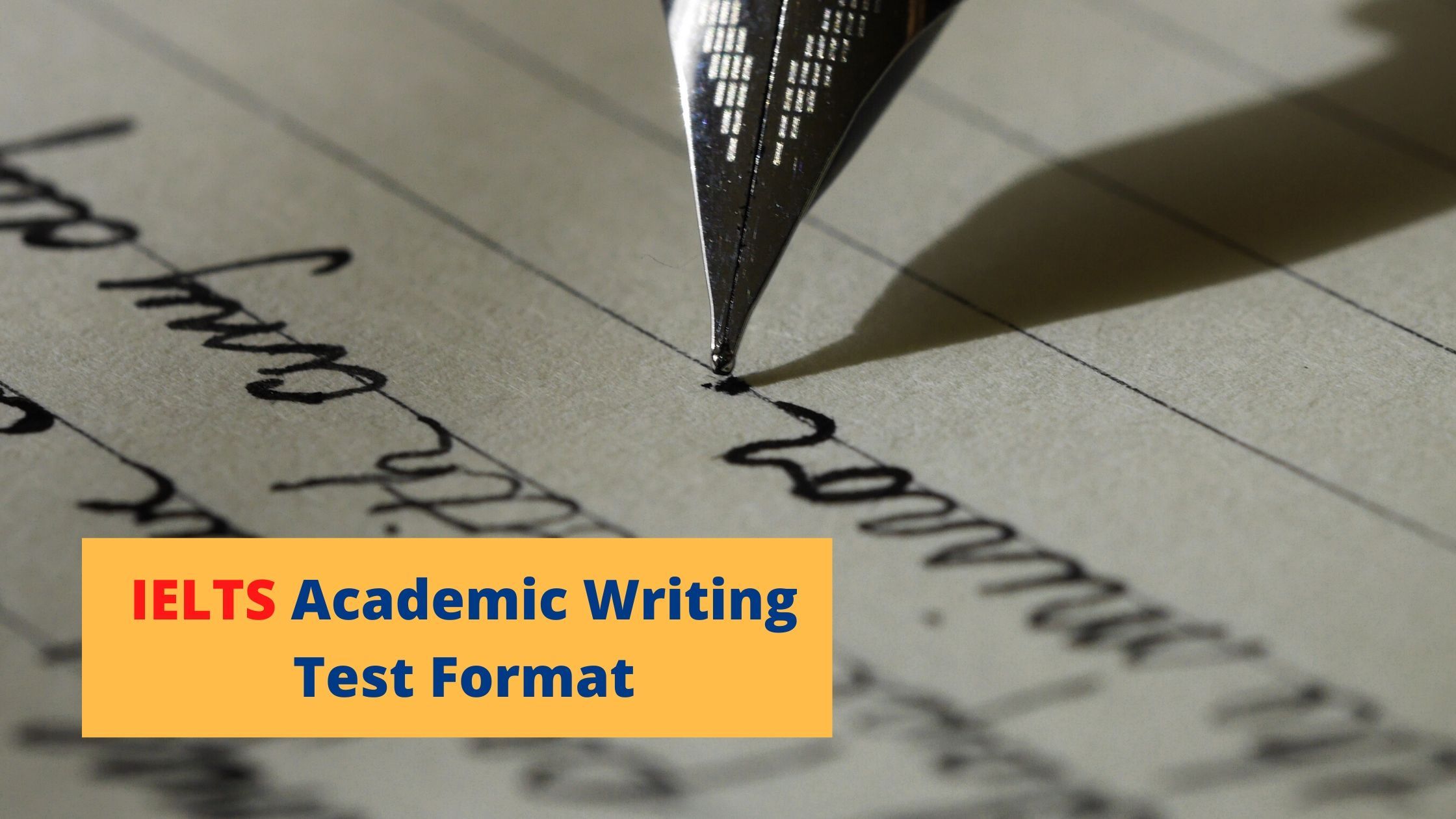Understanding the IELTS Academic Writing test format